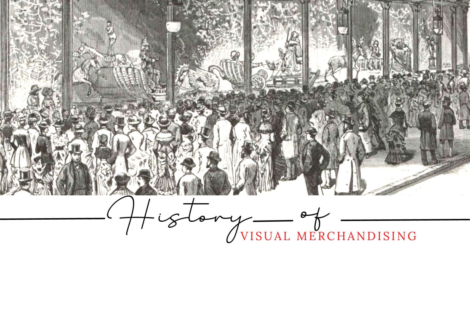 History of Visual Merchandising NEW RED - visualmerchandisinghowto.com