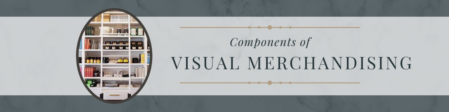 Components of Visual Merchandising BANNER - visualmerchandisinghowto.com