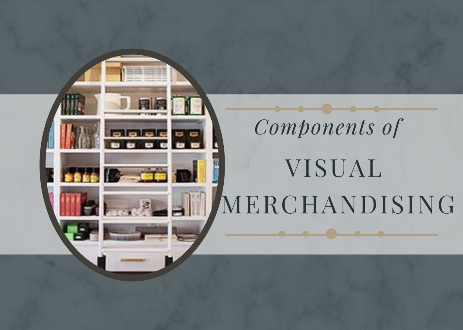 Components of Visual Merchandising Small - visualmerchandisinghowto.com