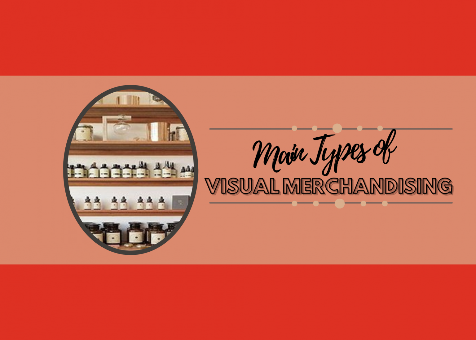 Main Types of VM - visualmerchandisinghowto.com